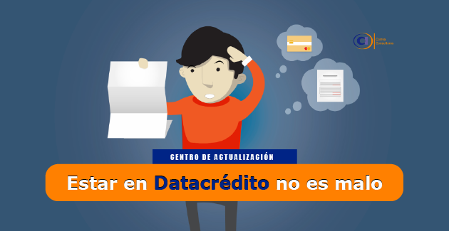 Me reportaron en Datacrédito!”, calma | Correa Consultores